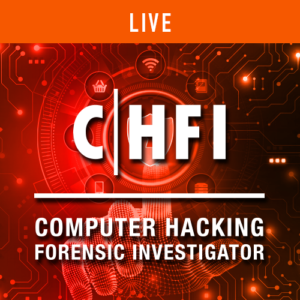 Computer Hacking Forensic Investigator (CHFI) | EC-Council | Live Course