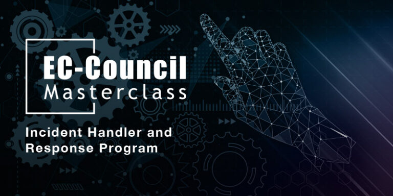 MasterClass Incident Handler and Response Program (ECIH) - EC-Council ...