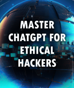 Master ChatGPT for Ethical Hacking - EC-Council Learning
