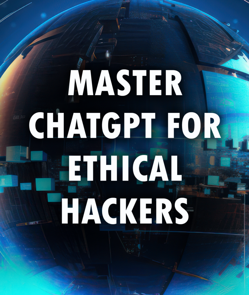 Master ChatGPT for Ethical Hacking - EC-Council Learning